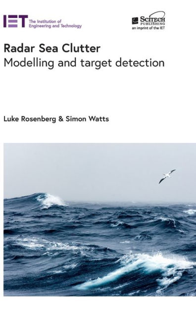 Radar Sea Clutter: Modelling and target detection by Luke Rosenberg, Simon Watts, Hardcover ...