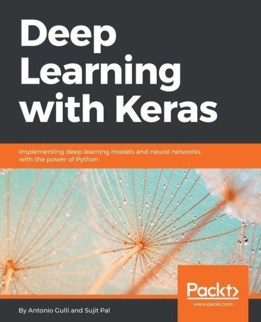 Deep Learning With Keras Get To Grips With The Basics Of Keras To 2731