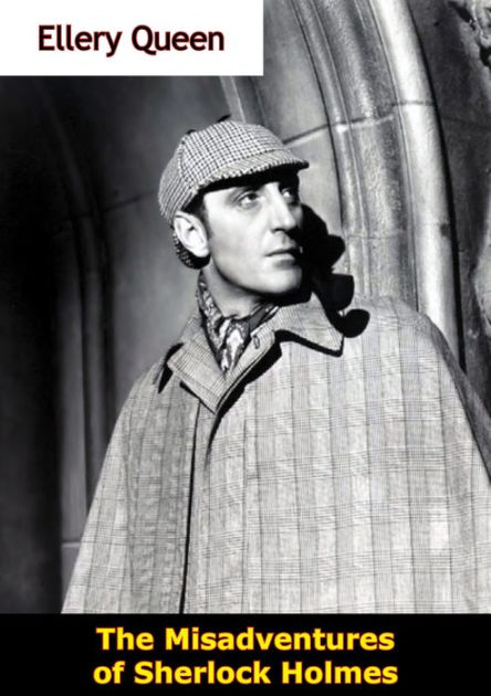 The Misadventures of Sherlock Holmes by Ellery Queen | eBook | Barnes ...
