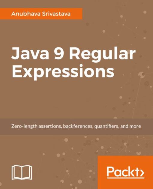 Java 9 Regular Expressions By Anubhava Srivastava Paperback Barnes And Noble®