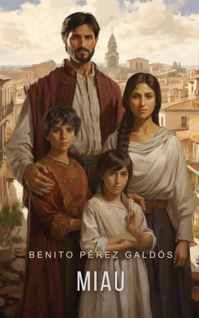 Miau by Benito Pérez Galdós | eBook | Barnes & Noble®