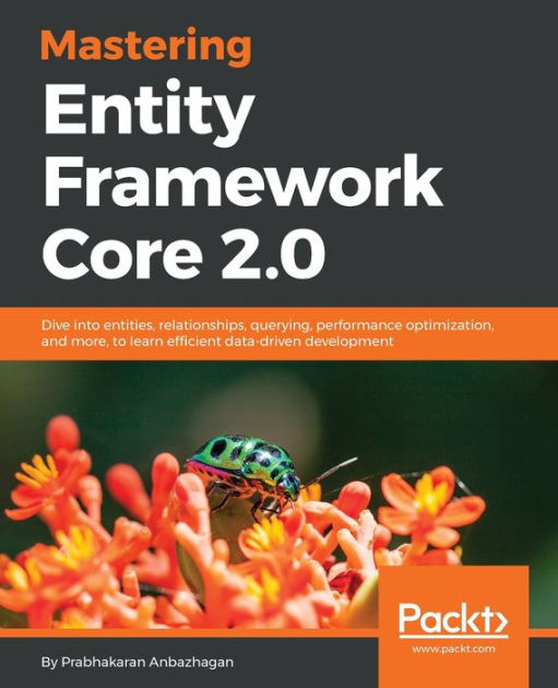 Mastering Entity Framework Core 2 0 By Prabhakaran Anbazhagan