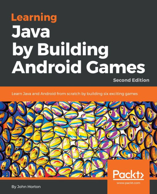 Learning Java By Building Android Games Learn Java And Android From Scratch By Building Six