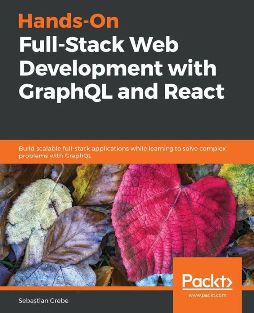 Hands-on Full-Stack Web Development with GraphQL and React by Sebastian Grebe, Paperback ...