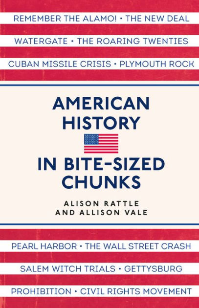 American History in Bite-Sized Chunks by Allison Rattle, Hardcover ...