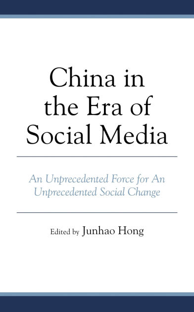 China in the Era of Social Media: An Unprecedented Force for An Unprecedented Social Change by ...