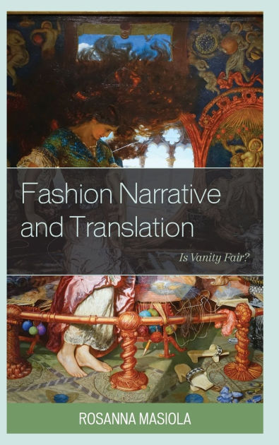Fashion Narrative And Translation Is Vanity Fair By Rosanna Masiola Hardcover Barnes Noble fashion-narrative-and-translation-is-vanity-fair-by-rosanna-masiola-hardcover-barnes-noble