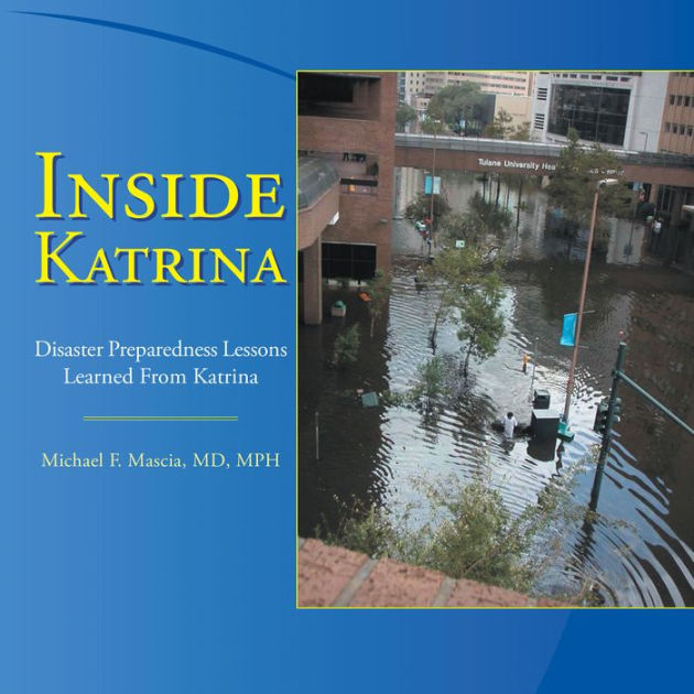 Inside Katrina: Disaster Preparedness Lessons Learned from Katrina by ...