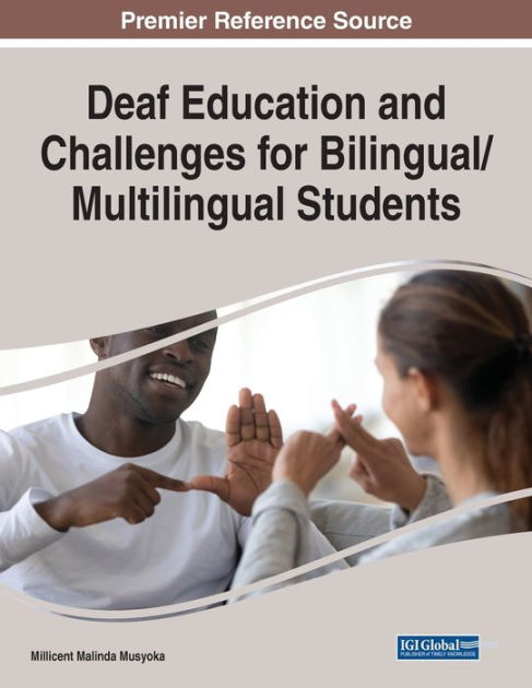 Deaf Education and Challenges for Bilingual/Multilingual Students by ...