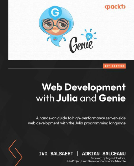 Web Development with Julia and Genie: A hands-on guide to high-performance server-side web ...