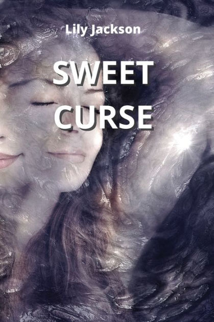 Sweet Curse By Lily Jackson Paperback Barnes And Noble®