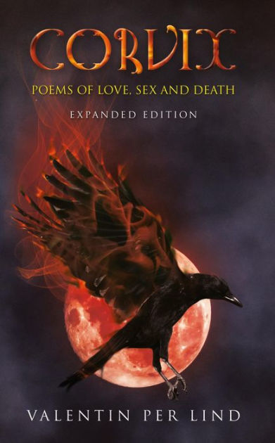 Corvix: Poems of Love, Sex and Death by Valentin Per Lind | eBook | Barnes & Noble®