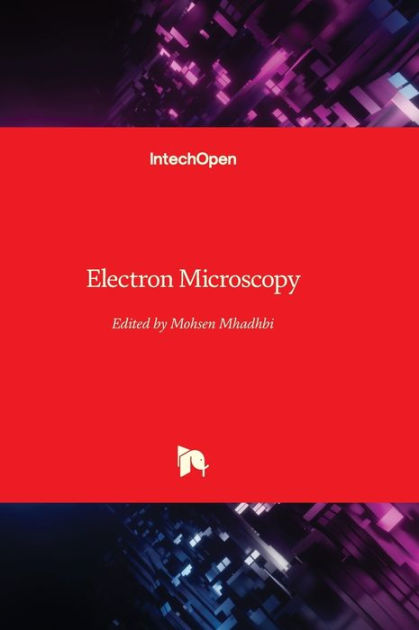 Electron Microscopy by Mohsen Mhadhbi, Hardcover | Barnes & Noble®