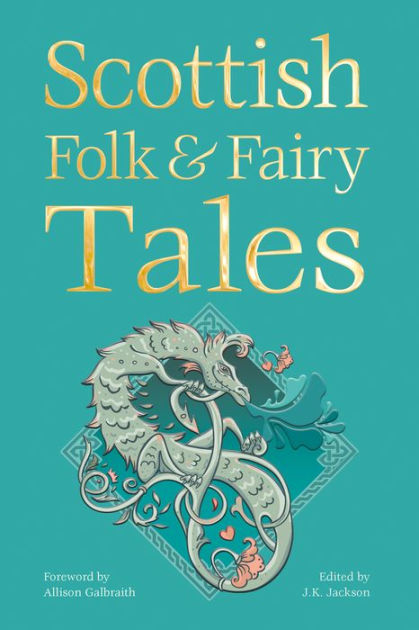 Scottish Folk & Fairy Tales (B&N edition) by Ed:JK Jackson, Foreward: tbc, Hardcover | Barnes ...