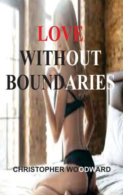 Love Without Boundaries by Christopher Woodward, Hardcover | Barnes & Noble®