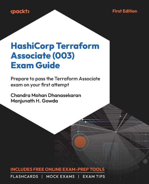 HashiCorp Terraform Associate (003) Exam Guide: Prepare to pass the Terraform Associate exam on ...