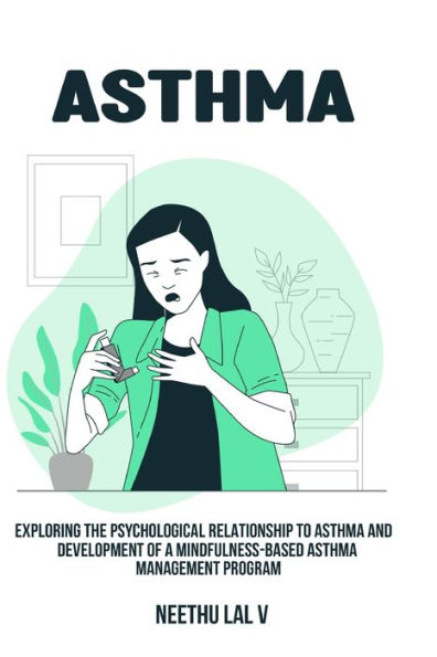 Exploring The Psychological Relationship To Asthma And Development Of A