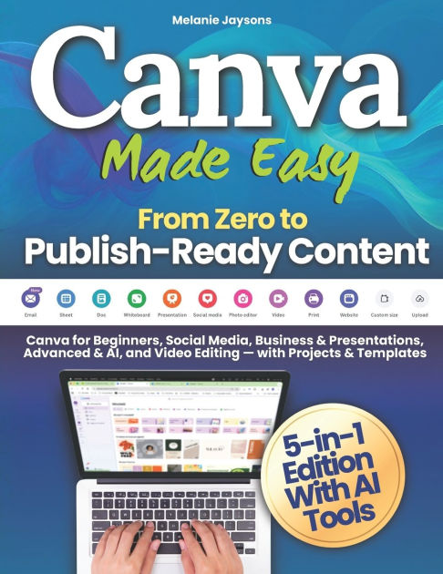 Canva Made Easy - From Zero to Publish-Ready Content: Canva for Beginners, Social Media ...