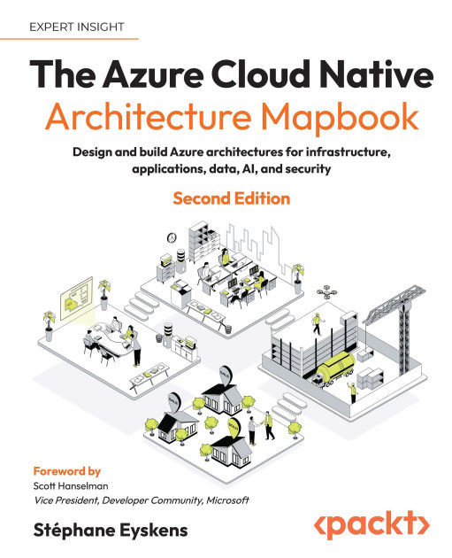 The Azure Cloud Native Architecture Mapbook: Design and build Azure architectures for ...