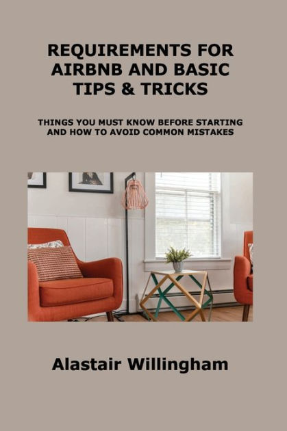 REQUIREMENTS FOR AIRBNB AND BASIC TIPS TRICKS THINGS YOU MUST KNOW BEFORE STARTING AND HOW TO requirements-for-airbnb-and-basic-tips-tricks-things-you-must-know-before-starting-and-how-to