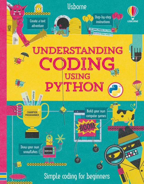 Understanding Coding Using Python By Louie Stowell John Devolle Other 2182