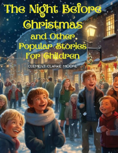 The Night Before Christmas and Other Popular Stories For Children: A ...