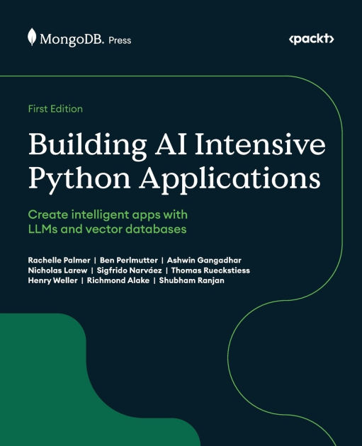 Building AI Intensive Python Applications: Create intelligent apps with LLMs and vector ...