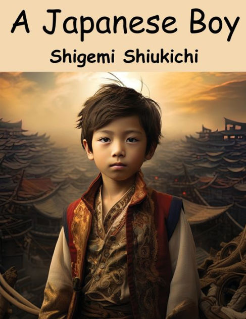 A Japanese Boy by Shigemi Shiukichi, Paperback | Barnes & Noble®