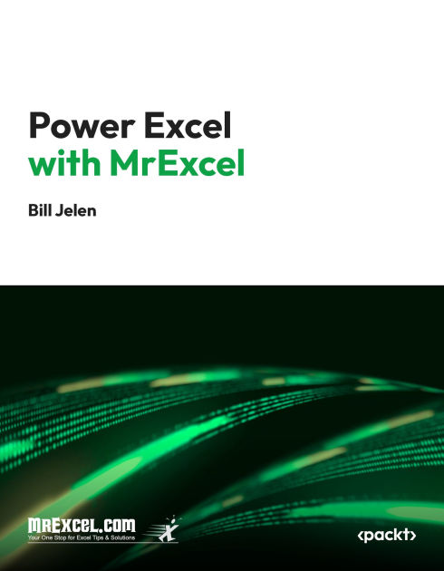 Power Excel with MrExcel: Master Pivot Tables, Subtotals, VLOOKUP, Power Query, Dynamic Arrays ...
