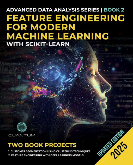 Feature Engineering for Modern Machine Learning with Scikit-Learn: Mastering data preparation ...