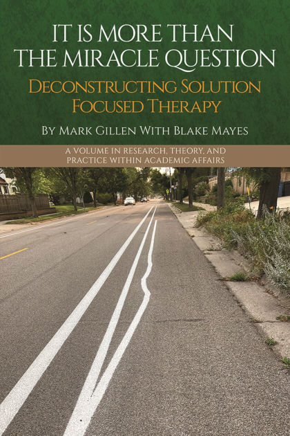 It Is More Than the Miracle Question: Deconstructing Solution Focused ...
