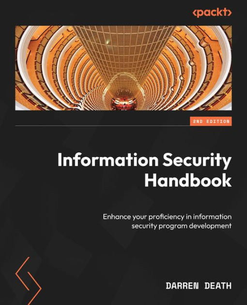 Information Security Handbook - Second Edition: Enhance your proficiency in information security ...