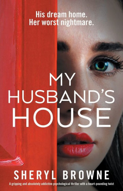 My Husband's House: A gripping and absolutely addictive psychological thriller with a heart ...