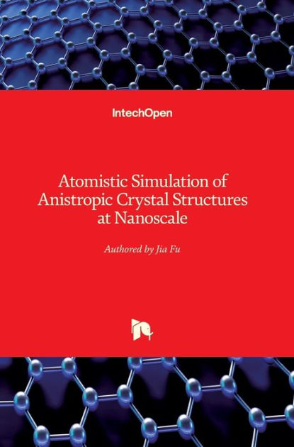 Atomistic Simulation Of Anistropic Crystal Structures At Nanoscale By