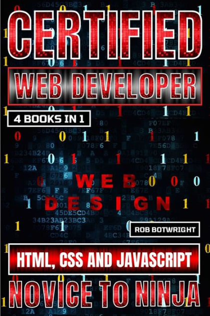 Certified Web Developer Html Css And Javascript By Rob Botwright 