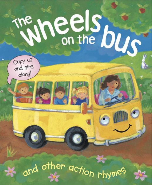 The Wheels On The Bus, and Other Action Rhymes: Copy Us and Sing Along ...