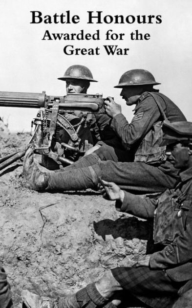 BATTLE HONOURS AWARDED FOR THE GREAT WAR By Naval Military Press battle-honours-awarded-for-the-great-war-by-naval-military-press