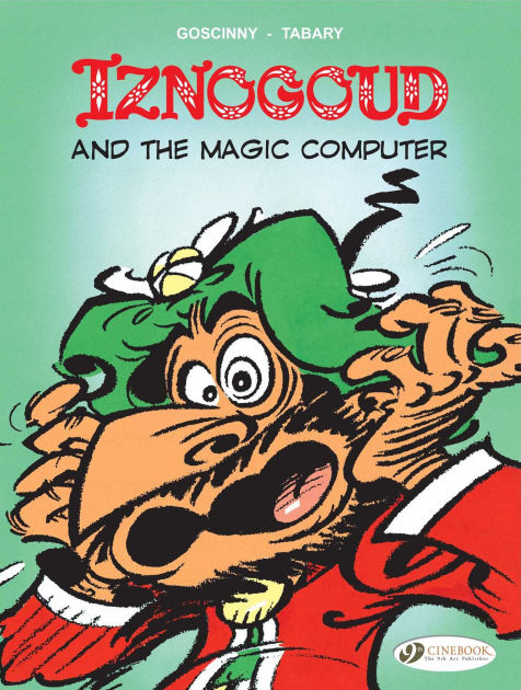 Iznogoud and the Magic Computer by René Goscinny, Tabary, Paperback | Barnes & Noble®