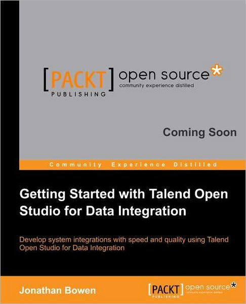 Getting Started with Talend Open Studio for Data Integration by Jonathan Bowen, Paperback ...