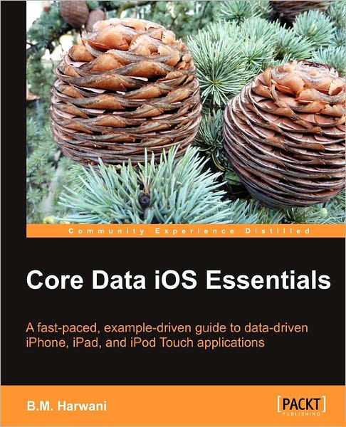 Core Data IOS Essentials by Bintu Harwani, Paperback | Barnes & Noble® Core Data IOS Essentials by Bintu Harwani, Paperback | Barnes & Noble®