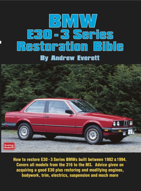 BMW E30 - 3 Series Restoration Guide by Andrew Everett | eBook | Barnes & Noble®