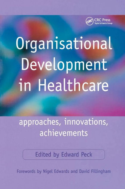 Organisational Development in Healthcare: Approaches, Innovations, Achievements / Edition 1 by ...