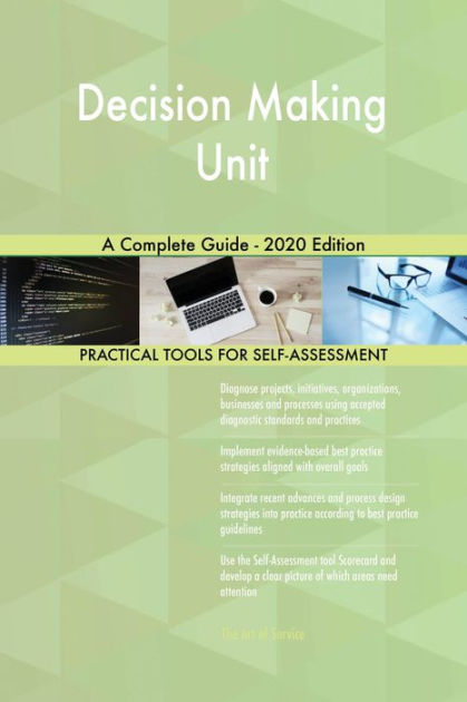 Decision Making Unit A Complete Guide - 2020 Edition by Gerardus ...