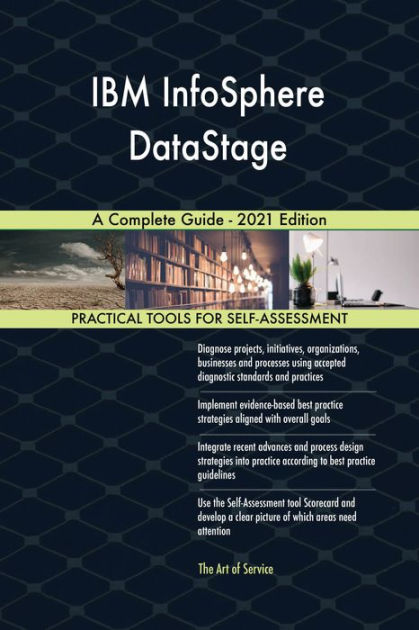 IBM InfoSphere DataStage A Complete Guide - 2021 Edition by Gerardus ... IBM InfoSphere DataStage A Complete Guide - 2021 Edition by Gerardus ...