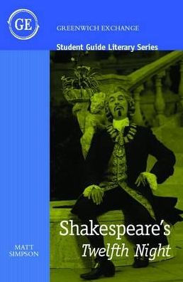 Student Guide to Shakespeare's "Twelfth Night" by Matt Simpson ...