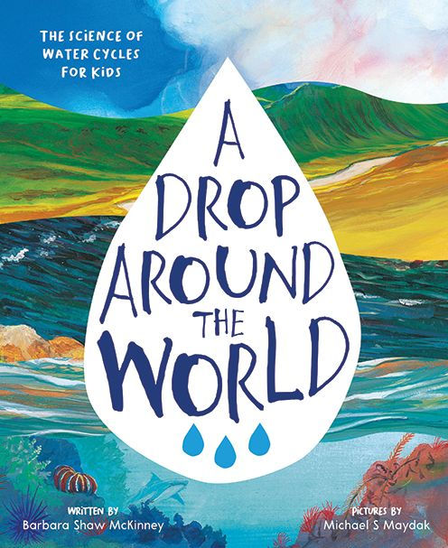 A Drop Around the World by Barbara Shaw McKinney, Michael S. Maydak ...