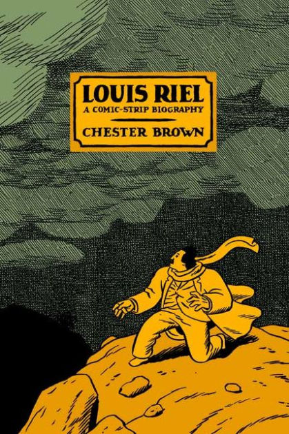 Louis Riel: A Comic-Strip Biography by Chester Brown, Paperback ...