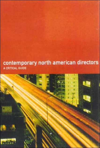 The Wallflower Critical Guide to Contemporary North American Directors (1st Edition) by Yoram ...