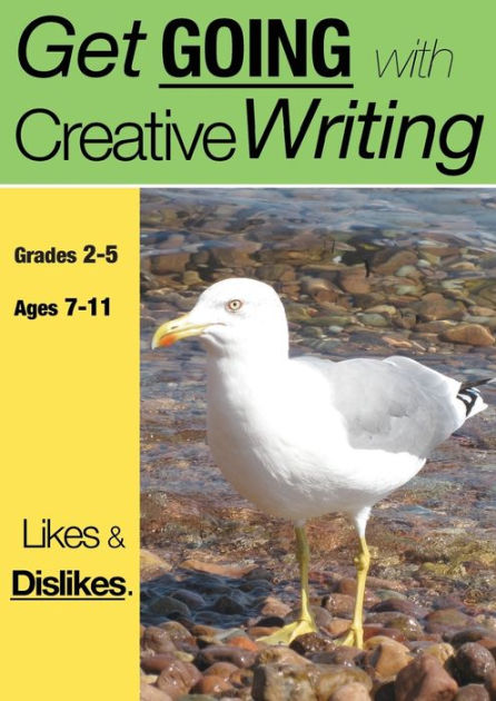 Likes And Dislikes: Get Going With Creative Writing (US English Edition ...