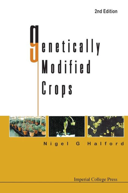 Genetically Modified Crops (2nd Edition) by Nigel G Halford, Paperback | Barnes & Noble®